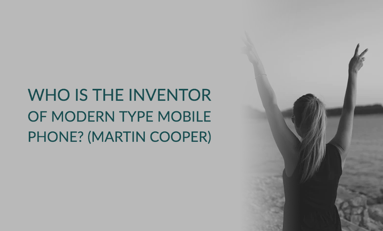 Who Is The Inventor Of Modern Type Mobile Phones? (Martin Cooper ...