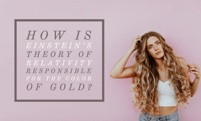 How Is Einstein S Theory Of Relativity Responsible For The Color Of
