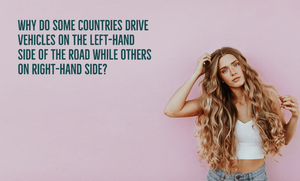 Why do some countries drive vehicles on the left-hand side of the road ...