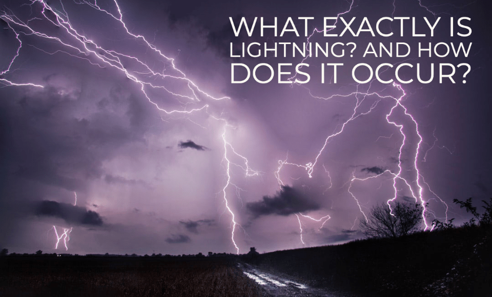 What exactly is lightning? And how does it occur? - Here Be Answers