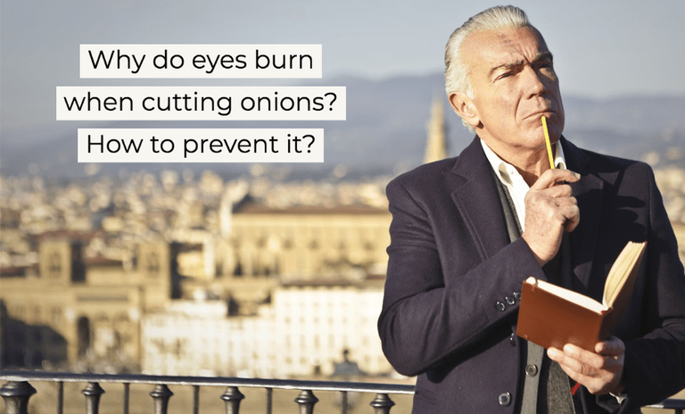 Why do eyes burn when cutting onions? How to prevent it? - Here Be Answers