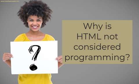 Why is HTML not considered programming? - Here Be Answers